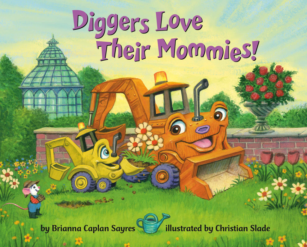 Diggers Love Their Mommies! – Mary Arnold Toys NYC